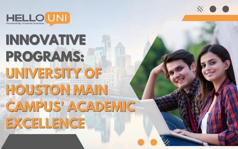 Innovative Programs: University of Houston Main Campus’ Academic Excellence - Hellouni Blogs