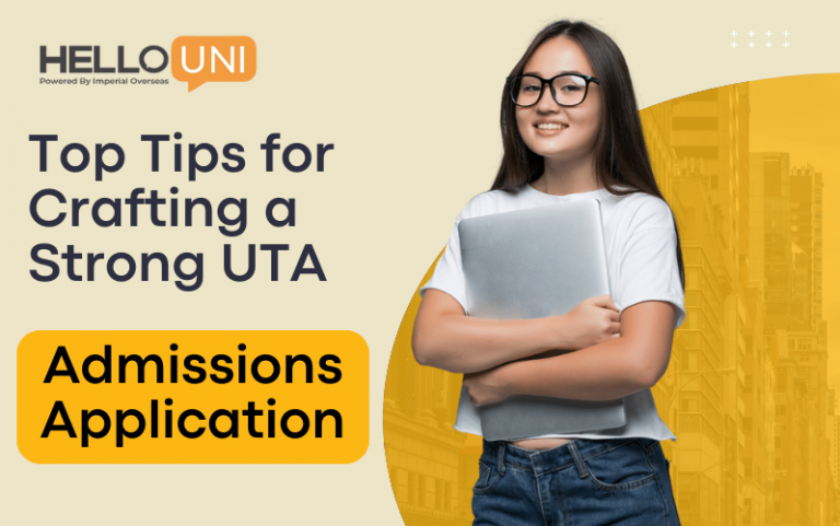 Top Tips for Crafting a Strong UTA Admissions Application - Hellouni Blogs