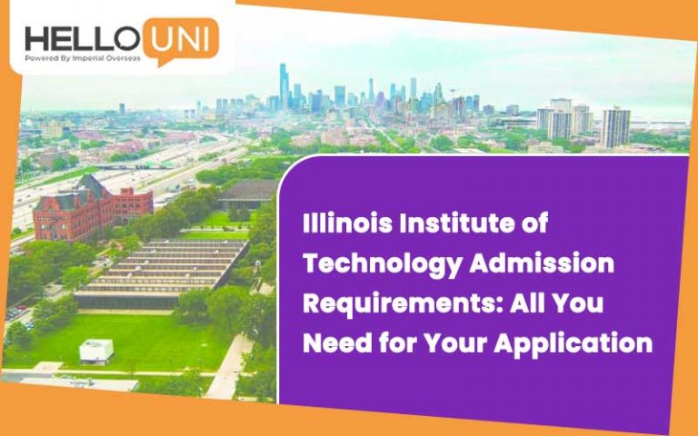 Illinois Institute of Technology Admission Requirements: All you need for your application ...